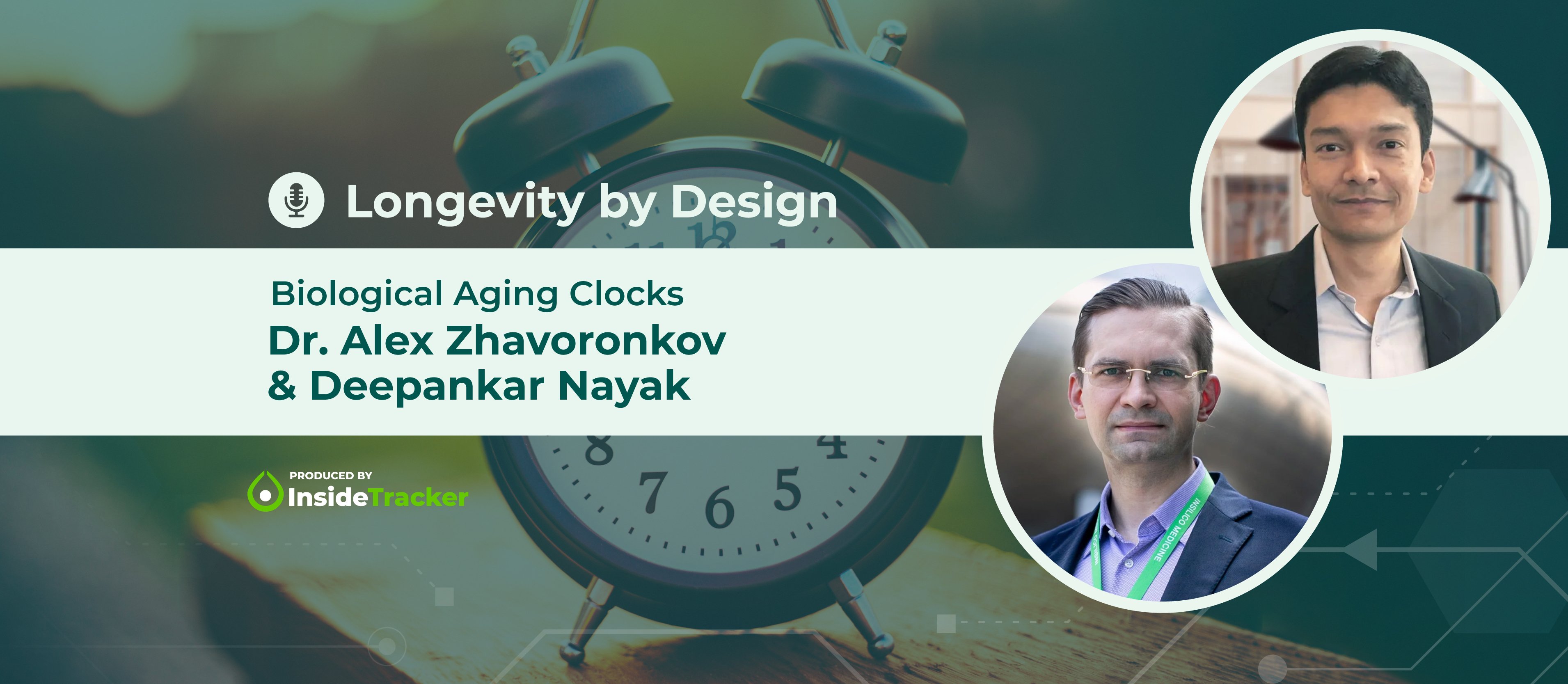 Dr. Alex Zhavoronkov + Deepankar Nayak—Biological Aging Clocks